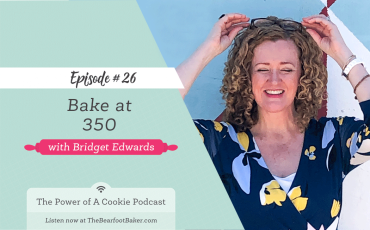 #26 Bake at 350 with Bridget Edwards - The Bearfoot Baker